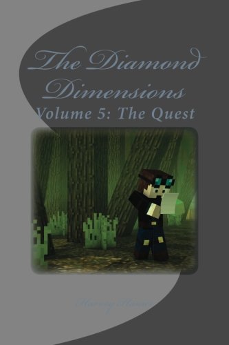 The Diamond Dimensions: Volume 5: The Quest: A Minecraft Based Novel ...