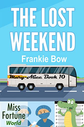 The Lost Weekend (Miss Fortune World: The Mary-Alice Files Book 10 ...