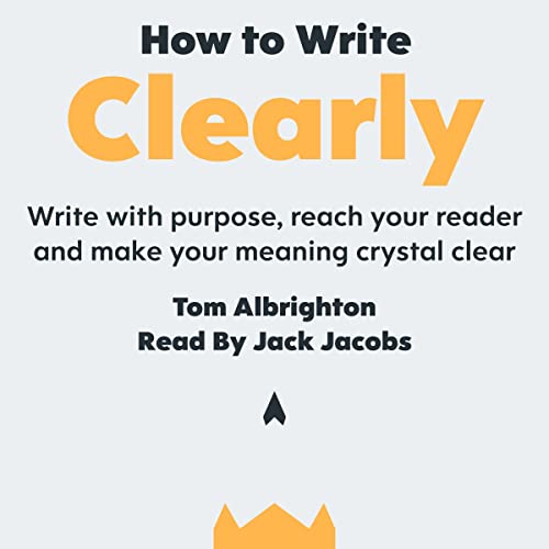 Amazon.com: How to Write Clearly: Write with Purpose, Reach Your Reader ...