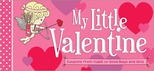 My Little Valentine: Coupons from Cupid for Good Boys and Girls ...