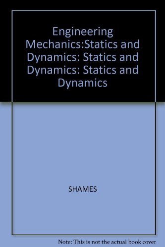 Buy Engineering Mechanics:Statics and Dynamics: Statics and Dynamics ...