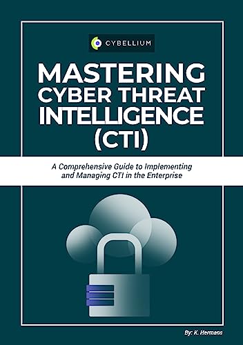 Amazon | Mastering Cyber Threat Intelligence (CTI): A Comprehensive Guide to Implementing and ...