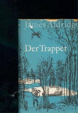 Der Trapper. Roman. : James Aldridge: Amazon.de: Bücher