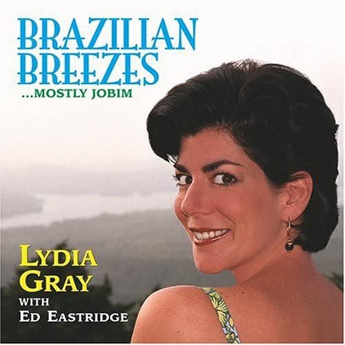 Lydia Gray, Lydia Gray with Ed Eastridge - Brazilian Breezesmostly ...