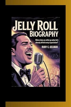 JELLY ROLL BIOGRAPHY: Where does an artist go when he's already defied ...