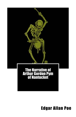 The Narrative of Arthur Gordon Pym of Nantucket: Poe, Edgar Allan ...