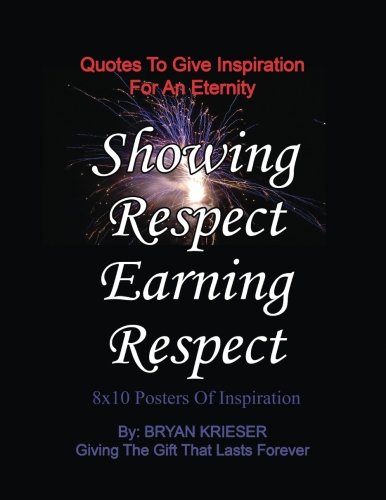 Showing Respect Earning Respect: 8x10 Cut Out Posters of Inspiration ...