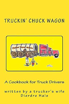 Amazon.com: A Cookbook for Truck Drivers: Truckin' Chuck Wagon eBook ...