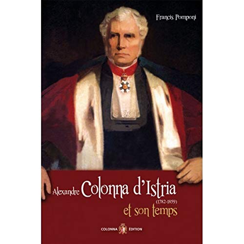 Amazon.co.jp: Alexandre Colonna d'Istria et son temps : 本