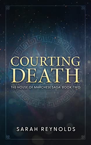 Courting Death: The House of Marchese Saga, Book Two eBook : Reynolds ...