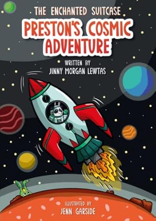 The Enchanted Suitcase: Preston's Cosmic Adventure: Morgan Lewtas ...