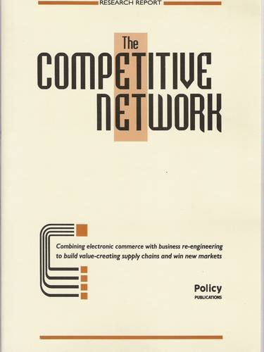 The Competitive Network: Combining Electronic Commerce with Business Re ...