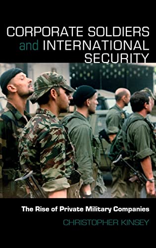 Ebook – Corporate Soldiers and International Security: The Rise of Private Military Companies ...