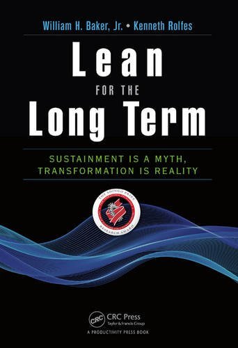Lean for the Long Term: Sustainment is a Myth, Transformation is ...