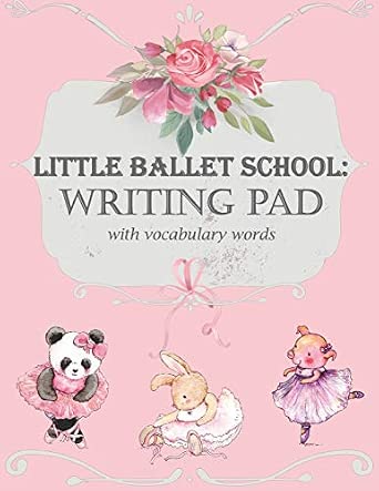 Little Ballet School: Writing Pad with Vocabulary Words : Ink ...
