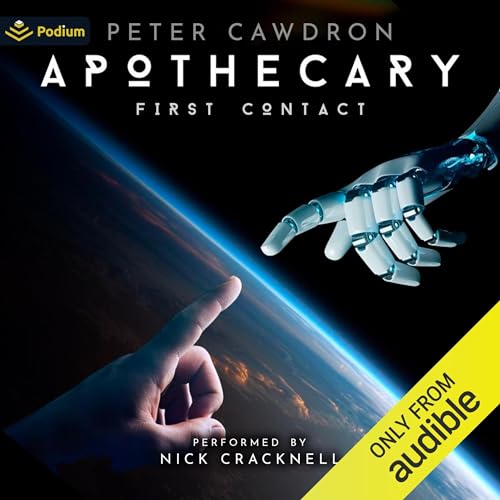 Apothecary: First Contact, Standalone (Audio Download): Peter Cawdron, Nick Cracknell, Podium ...