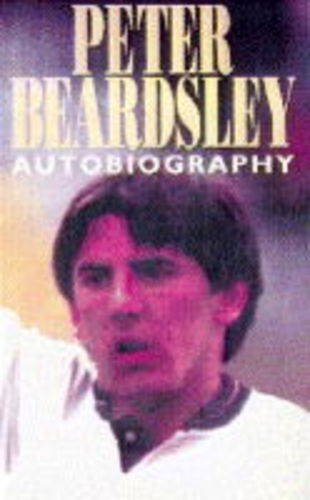 Peter Beardsley: My Life Story: Beardsley, Peter, Cass, Bob ...