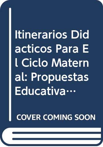 Itinerarios Didacticos Para El Ciclo Maternal: Propuestas Educativas ...