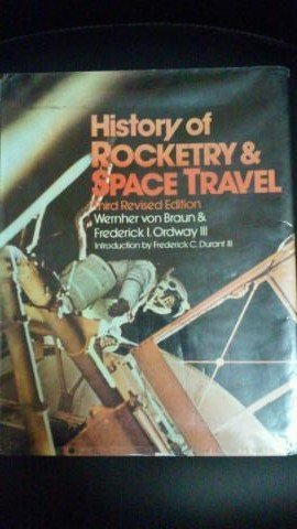 History of rocketry & space travel: Von Braun, Wernher: 9780690005882 ...