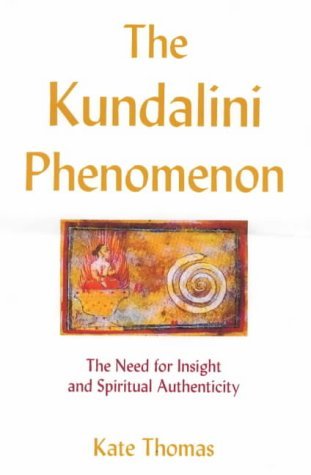 The Kundalini Phenomenon: The Need for Insight and Spiritual ...