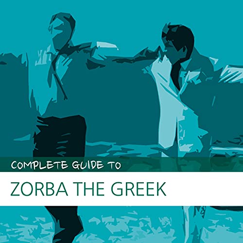 Play Complete Guide to Zorba the Greek by Mikis Theodorakis on Amazon Music