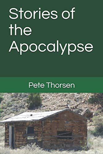 Stories of the Apocalypse: Thorsen, Pete: 9781792199707: Amazon.com: Books