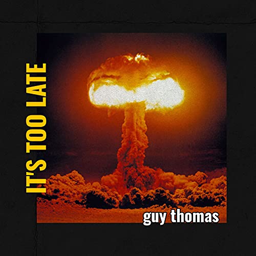 It's Too Late de Guy Thomas en Amazon Music Unlimited