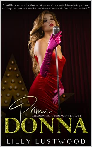 Prima Donna: A Feminization Fiction and Transgender Romance (Prima ...