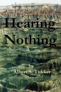 Hearing Nothing: Albert S. Tukker: 9780557313143: Amazon.com: Books