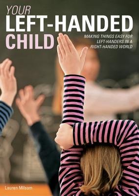 [ Your Left-Handed Child: Making Things Easy for Left-Handers in a ...