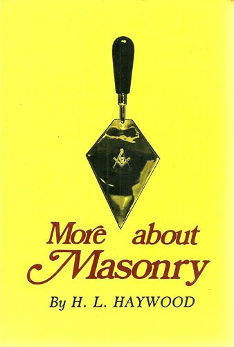 More About Masonry: Haywood, H. L.: 9780880530316: Amazon.com: Books