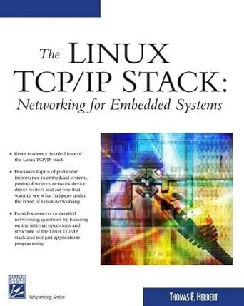 Linux TCP/IP Stack: Networking For Embedded Systems: Herbert, Thomas: 0619587028439: Amazon.com ...