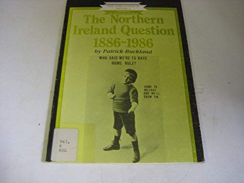 The Northern Ireland Question, 1886-1986 (New Appreciations in History ...
