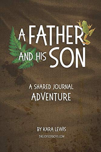 A Father and His Son: A Shared Journal Adventure: Lewis, Kara ...