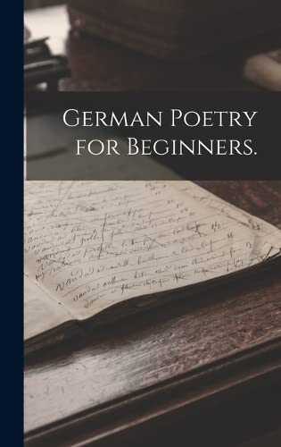 German Poetry for Beginners. (German Edition): Anonymous: 9781018674254 ...