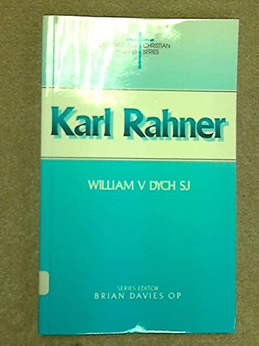 Karl Rahner (Outstanding Christian thinkers): William V Dych ...