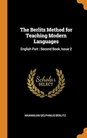 The Berlitz Method for Teaching Modern Languages: English Part : Second ...