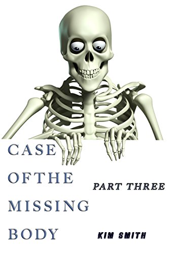 Case of the Missing Body part three (Missing Body series) eBook : Smith ...