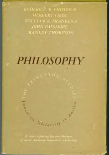 Philosophy: Roderick M., Herbert Feigl, William K. Frankena, John ...