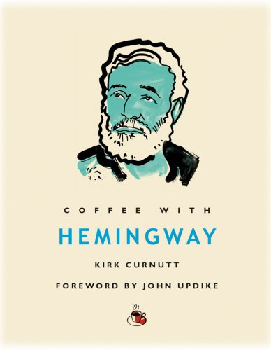 Coffee with Hemingway (Coffee with...Series): Curnutt, Kirk, Updike ...