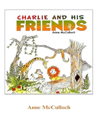 Charlie and his Friends eBook : McCulloch, Anne: Amazon.com.au: Kindle ...