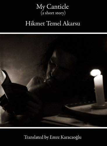 My Canticle - Kindle edition by Akarsu, Hikmet Temel, Dagci, Deniz, Karacaoglu, Emre. Reference ...