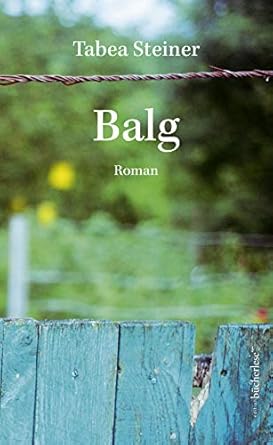 Amazon.com: Balg: Roman (German Edition) eBook : Steiner, Tabea: Kindle ...