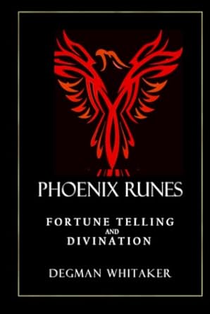The Phoenix Runes: Fortune Telling and Divination: Whitaker, Degman ...