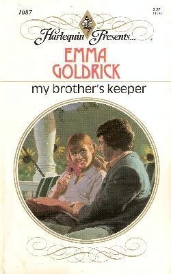 My Brother's Keeper (Harlequin Presents, No 1087): Emma Goldrick ...