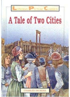 A Tale of Two Cities (Longman Picture Classics): Charles Dickens, John ...