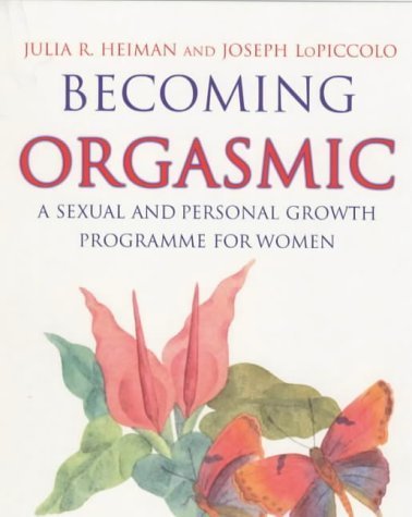 Becoming Orgasmic : A Sexual and Personal Growth Programme for Women ...