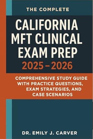 The Complete California MFT Clinical Exam Prep 2025 - 2026 ...