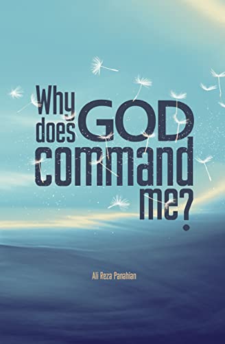 Why does God command me? - Kindle edition by Panahian, Ali Reza ...