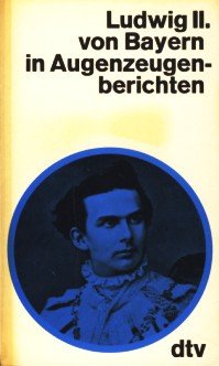 Amazon.com: Ludwig II. von Bayern in Augenzeugenberichten (DTV ...